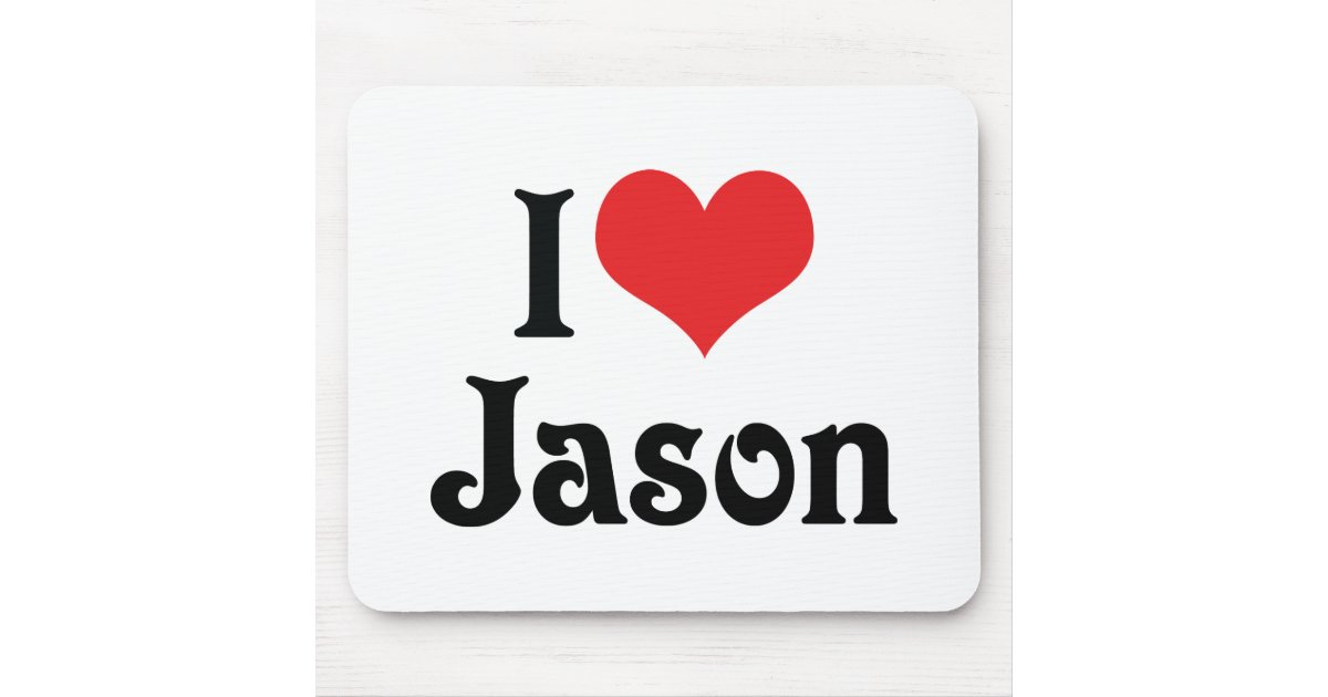 I Love Jason Mouse Pad | Zazzle
