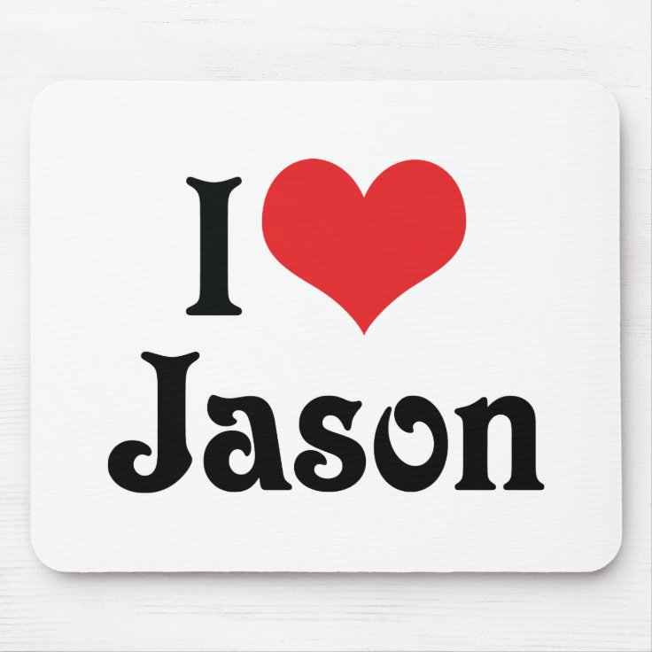 I Love Jason Mouse Pad | Zazzle