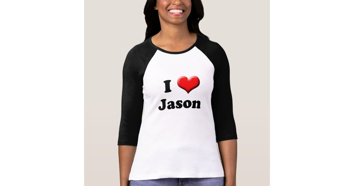 I Love Jason T-Shirt | Zazzle