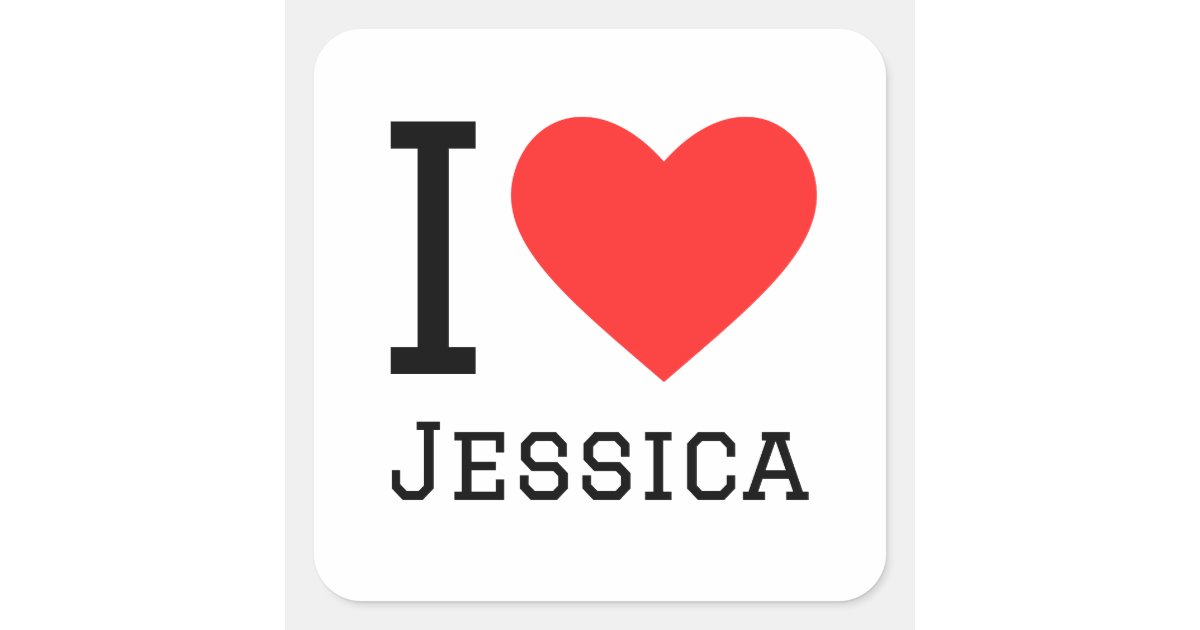 I love jessica square sticker | Zazzle