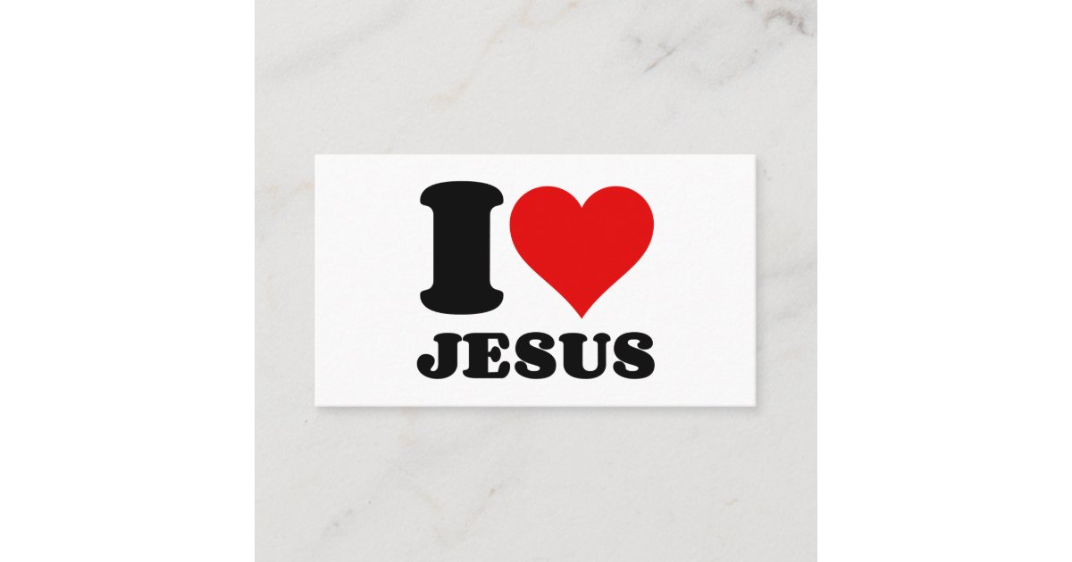 i love jesus business card | Zazzle