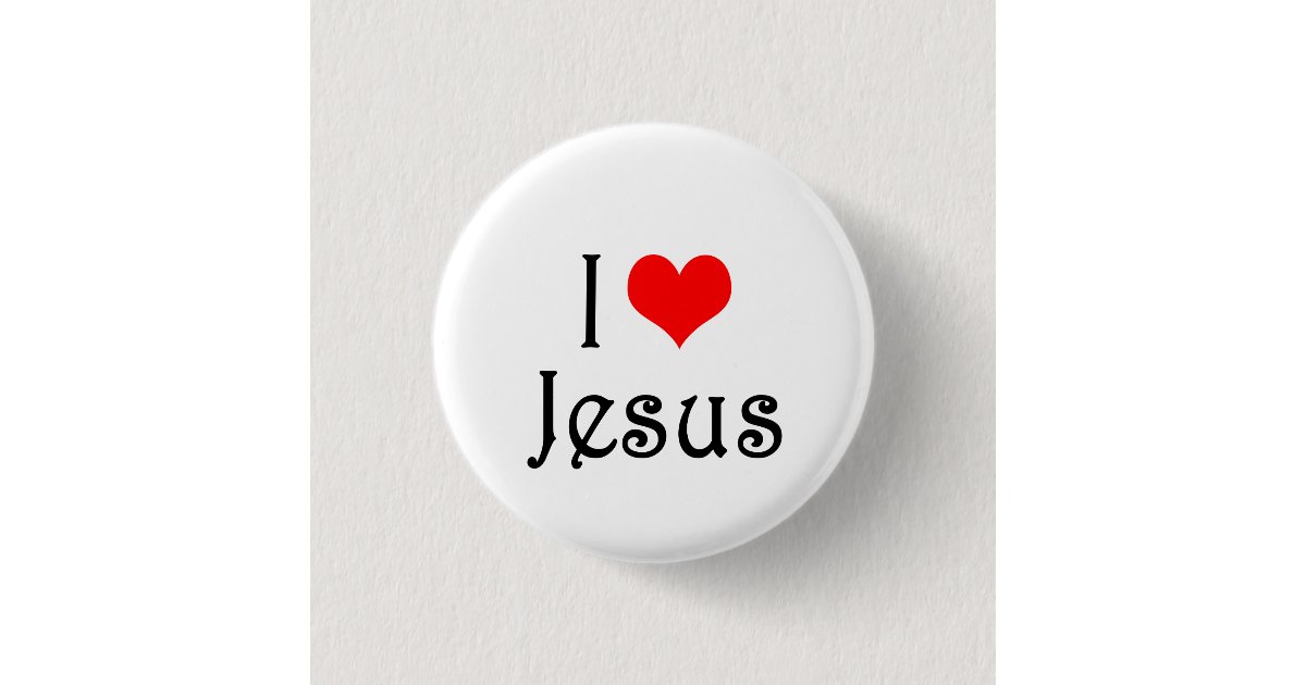 I love Jesus Button | Zazzle