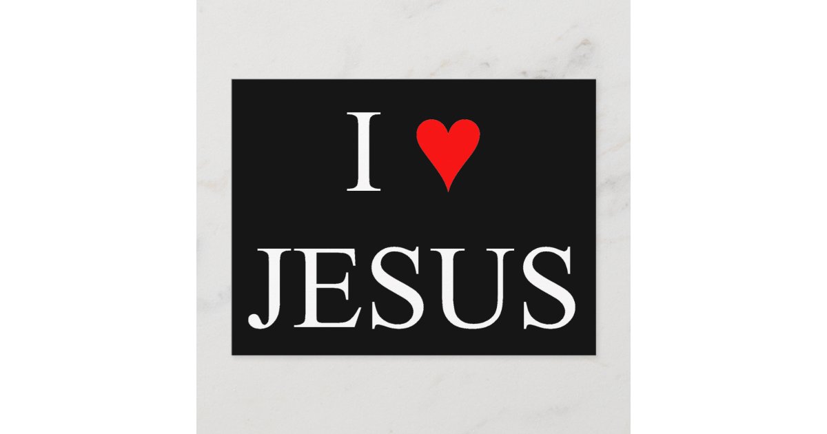 I love Jesus Postcard | Zazzle