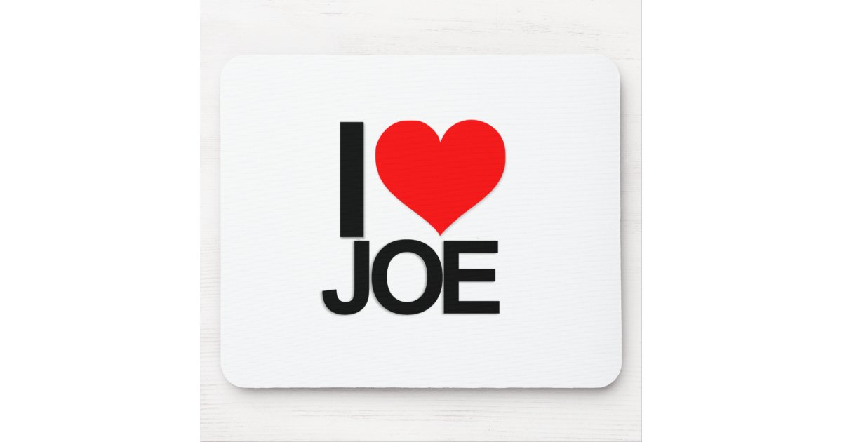 I Love Joe Mousepad | Zazzle
