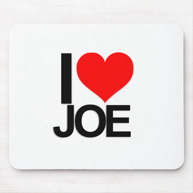 I Love Joe Mousepad | Zazzle
