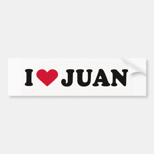 I LOVE JUAN BUMPER STICKER | Zazzle