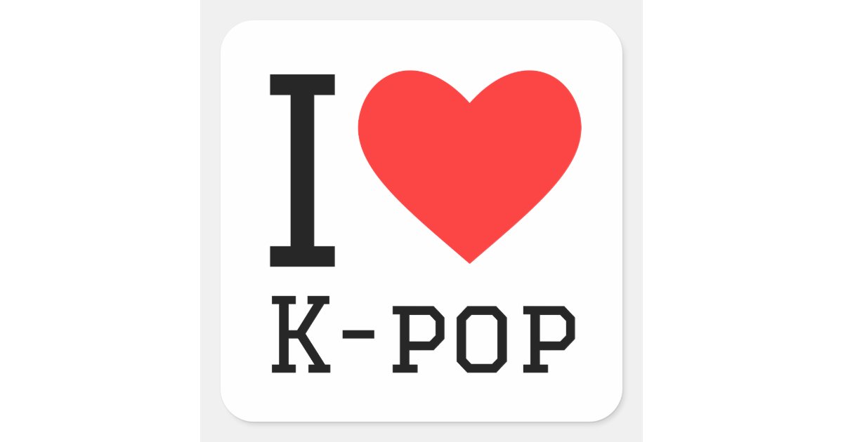 I love k-pop square sticker | Zazzle