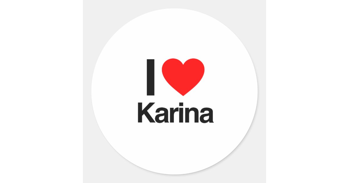 i love karina classic round sticker | Zazzle