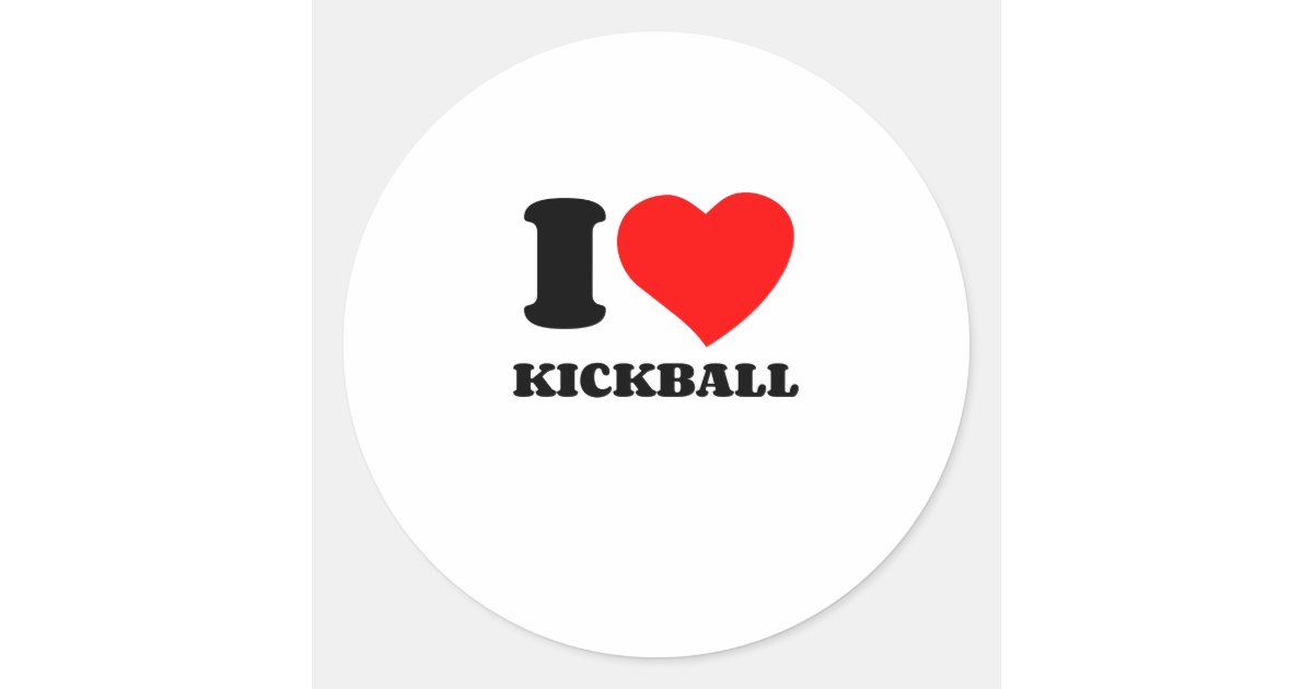 I LOVE KICKBALL CLASSIC ROUND STICKER | Zazzle