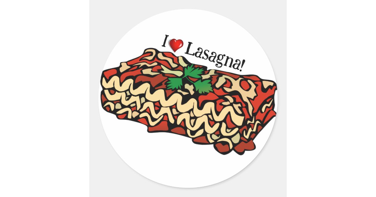 I Love Lasagna Classic Round Sticker | Zazzle