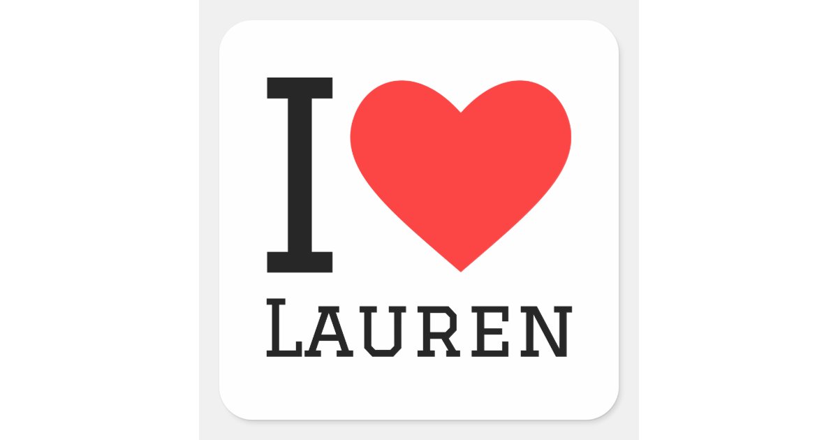I love Lauren Square Sticker | Zazzle