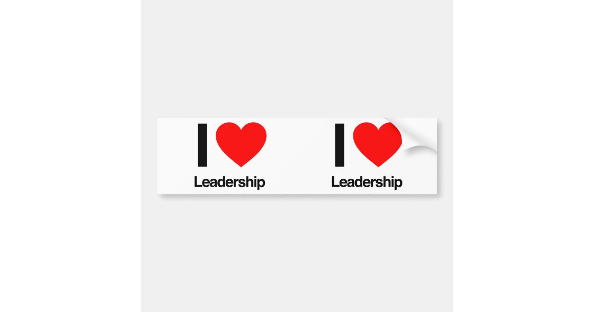 i love leadership bumper sticker | Zazzle