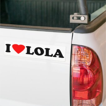 I Love Lola Bumper Sticker | Zazzle