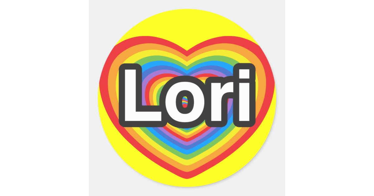 I love Lori. I love you Lori. Heart Classic Round Sticker | Zazzle
