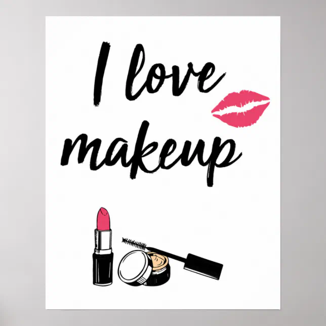 I Love Makeup Poster | Zazzle