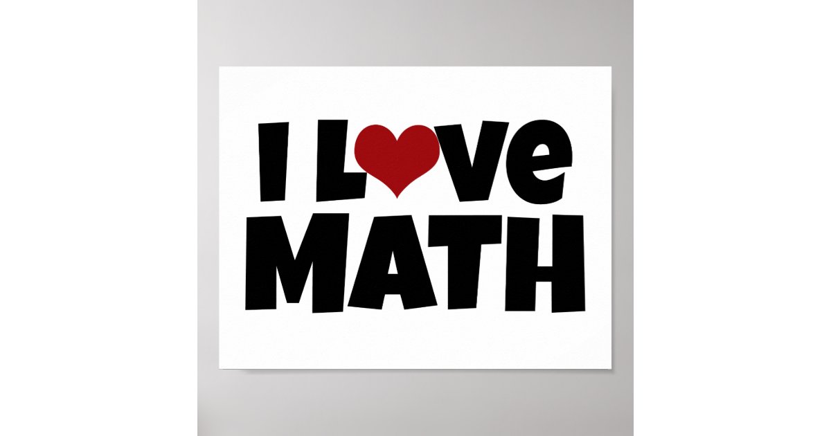 I Love Math Poster | Zazzle