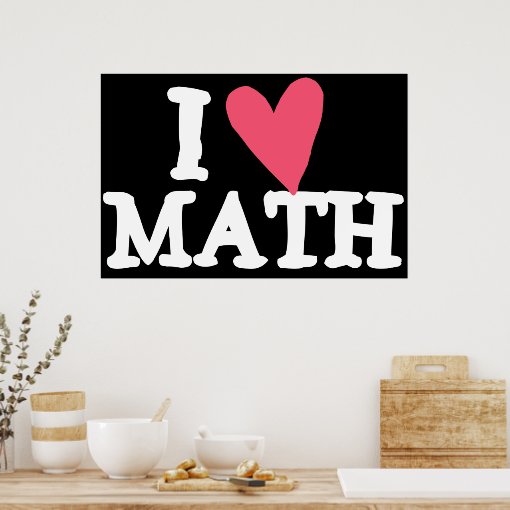 I Love Math Poster | Zazzle