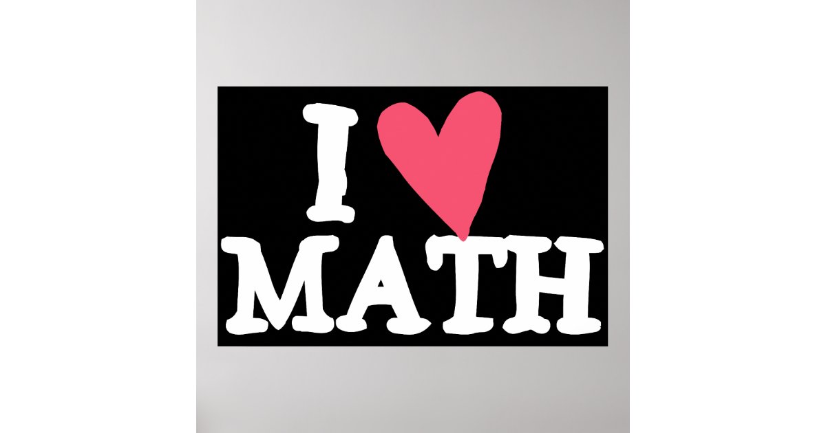 I Love Math Poster | Zazzle