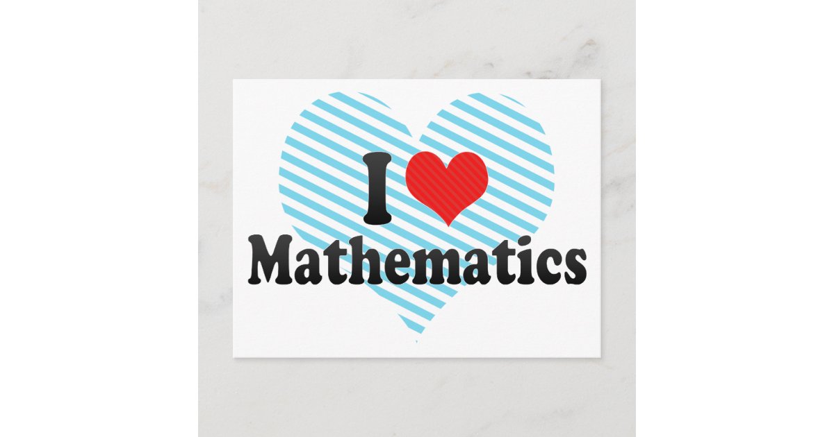 I Love Mathematics Postcard | Zazzle