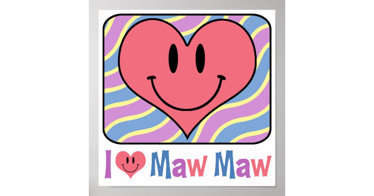 I Love Maw Maw Poster | Zazzle