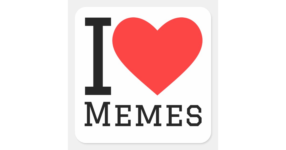 I love memes square sticker | Zazzle