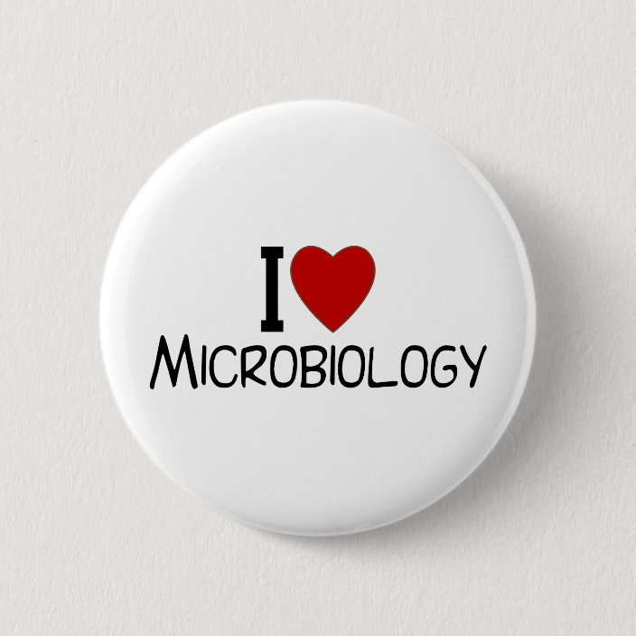 I Love Microbiology Button | Zazzle.com