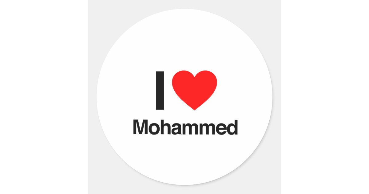 i love mohammed classic round sticker | Zazzle