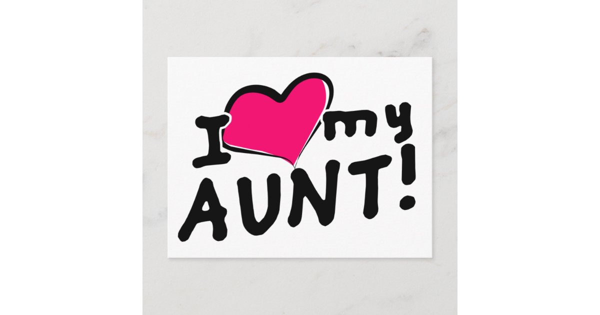 I Love My Aunt Postcard Zazzle