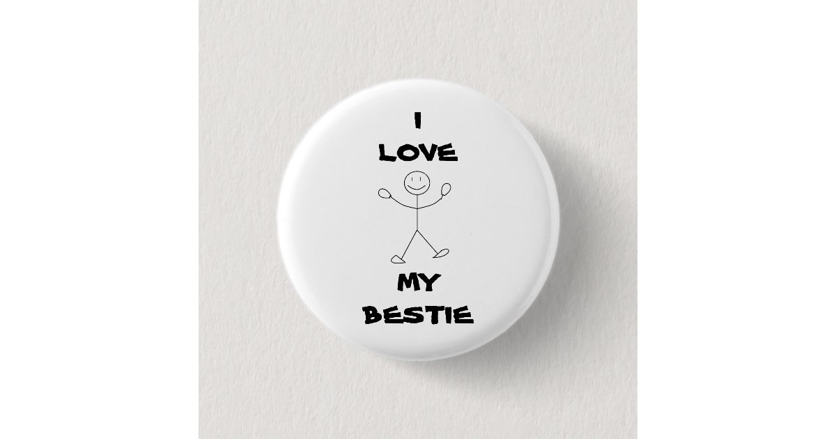 I Love My Bestie Pin | Zazzle