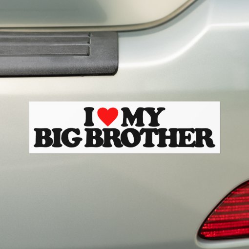 I LOVE MY BIG BROTHER BUMPER STICKER | Zazzle