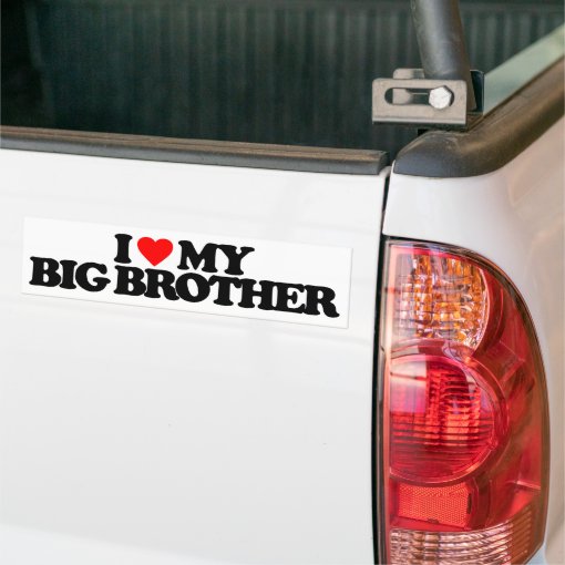 I LOVE MY BIG BROTHER BUMPER STICKER | Zazzle