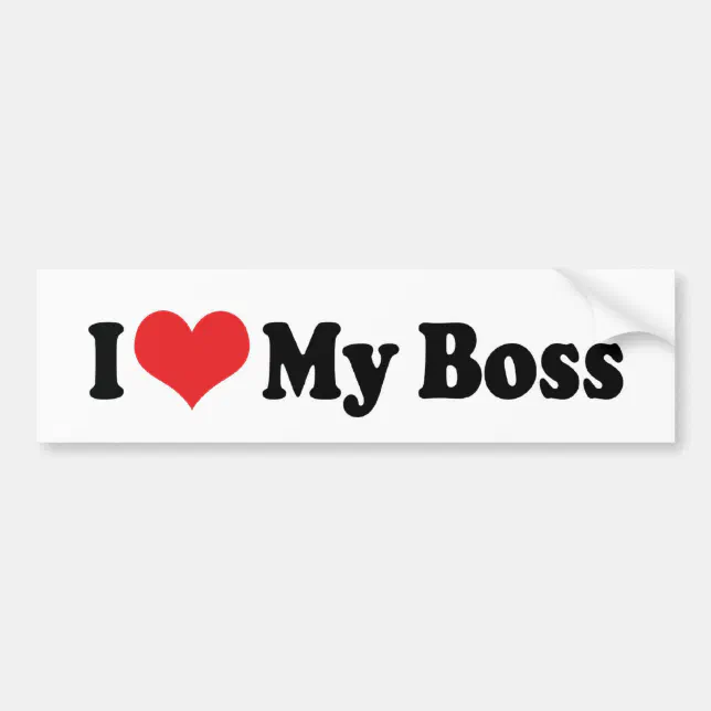 I Love My Boss Bumper Sticker | Zazzle