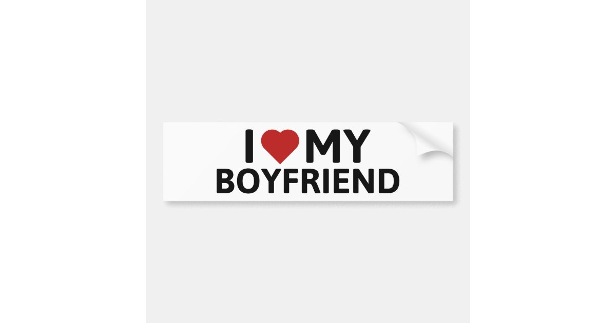I Love My Boyfriend Bumper Sticker | Zazzle