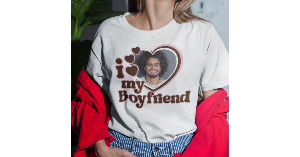 I Love My Boyfriend Photo Pink Brown T-Shirt | Zazzle