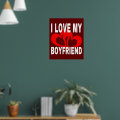 I LOVE MY BOYFRIEND POSTER | Zazzle