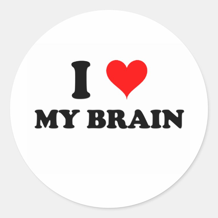 I Love My Brain Classic Round Sticker | Zazzle
