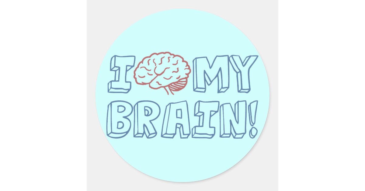 I Love My Brain Classic Round Sticker | Zazzle