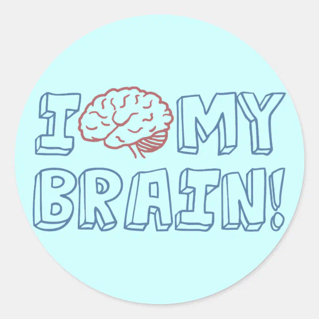 I Love My Brain Classic Round Sticker | Zazzle