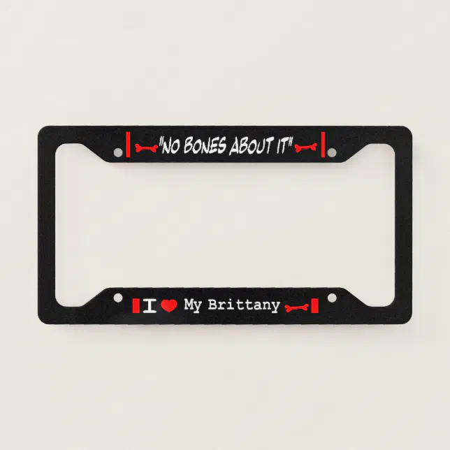 I Love My Brittany Spaniel License Plate Frame | Zazzle