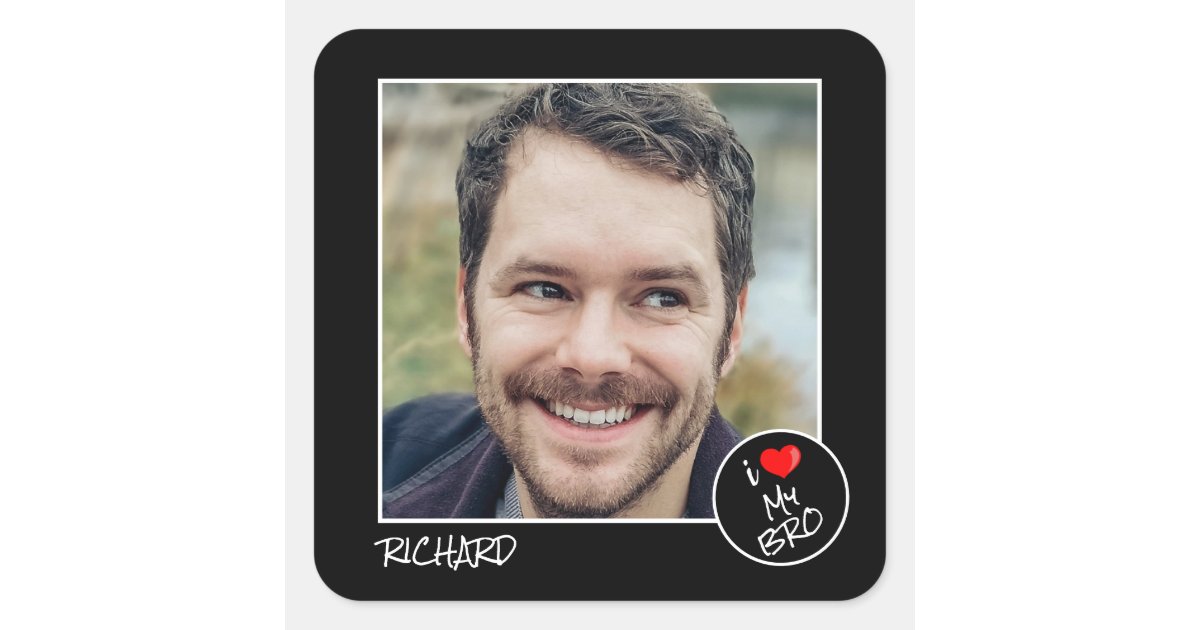 I Love My Bro, Custom Photo – Personalized Square Sticker | Zazzle