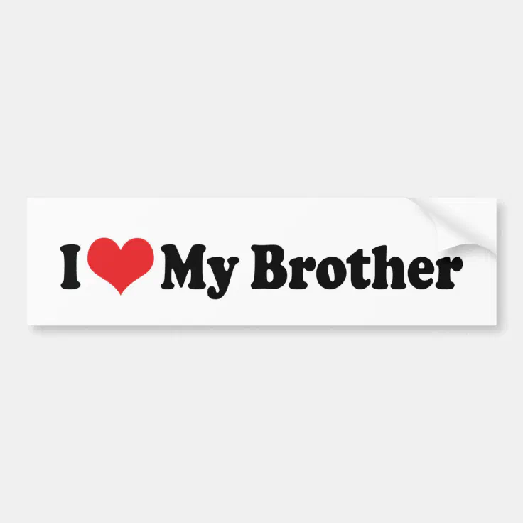 I Love My Brother Bumper Sticker | Zazzle