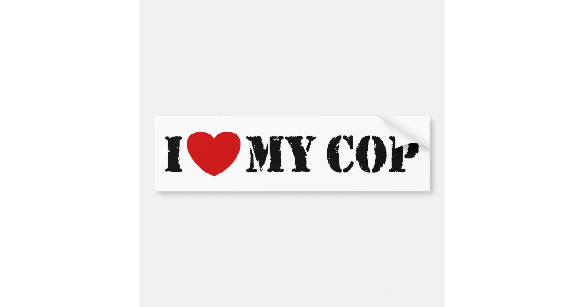I Love My Cop Bumper Sticker | Zazzle.com
