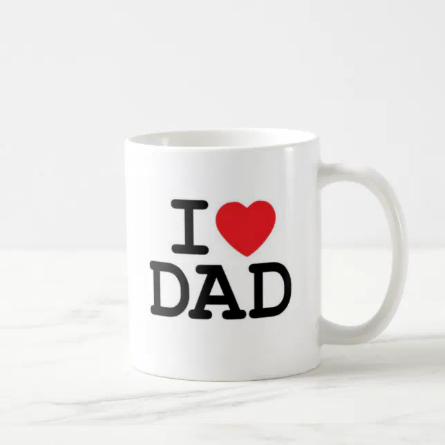 I love my dad! coffee mug | Zazzle