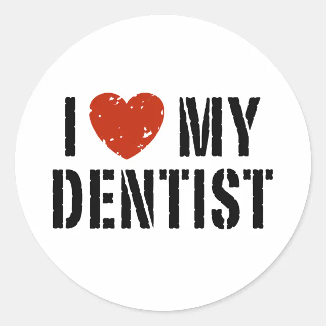 I love My Dentist Sticker | Zazzle