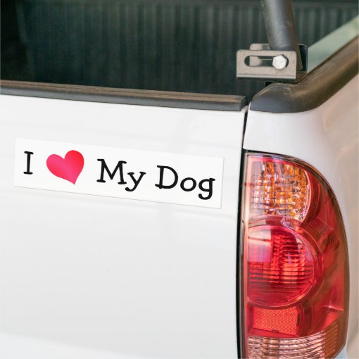 I Love My Dog Bumper Sticker | Zazzle