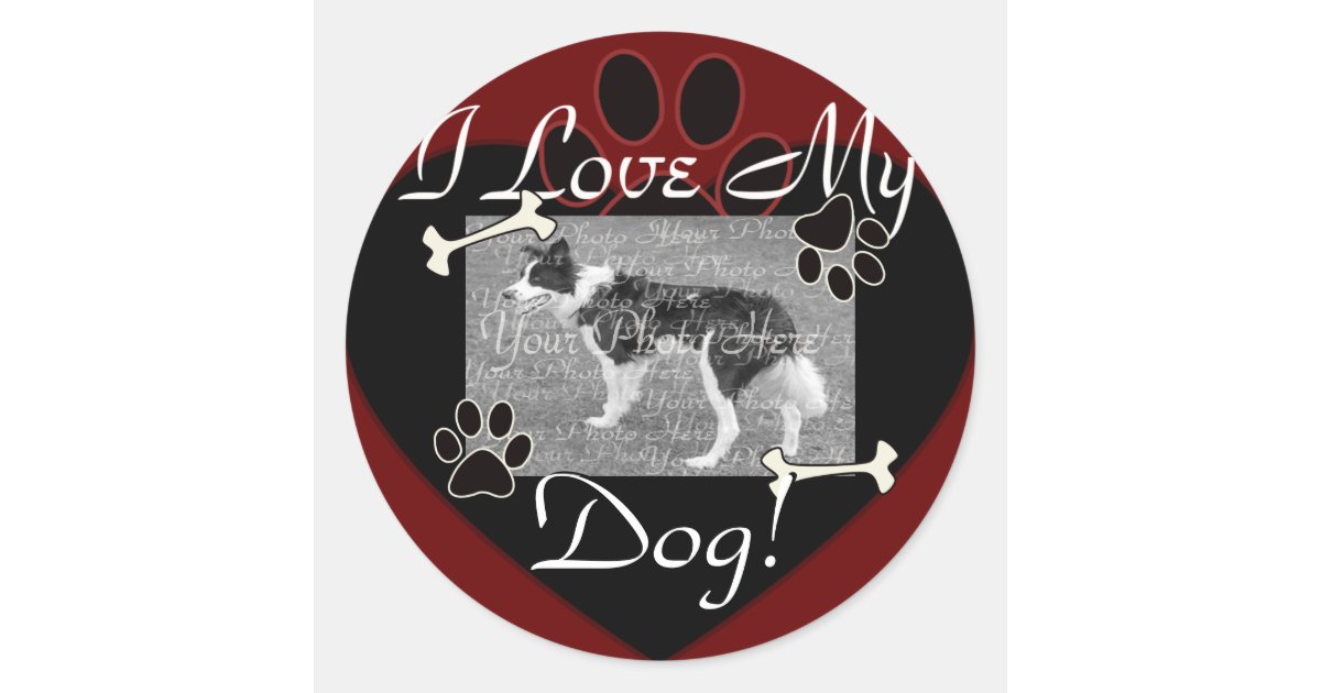 I love my Dog Stickers | Zazzle