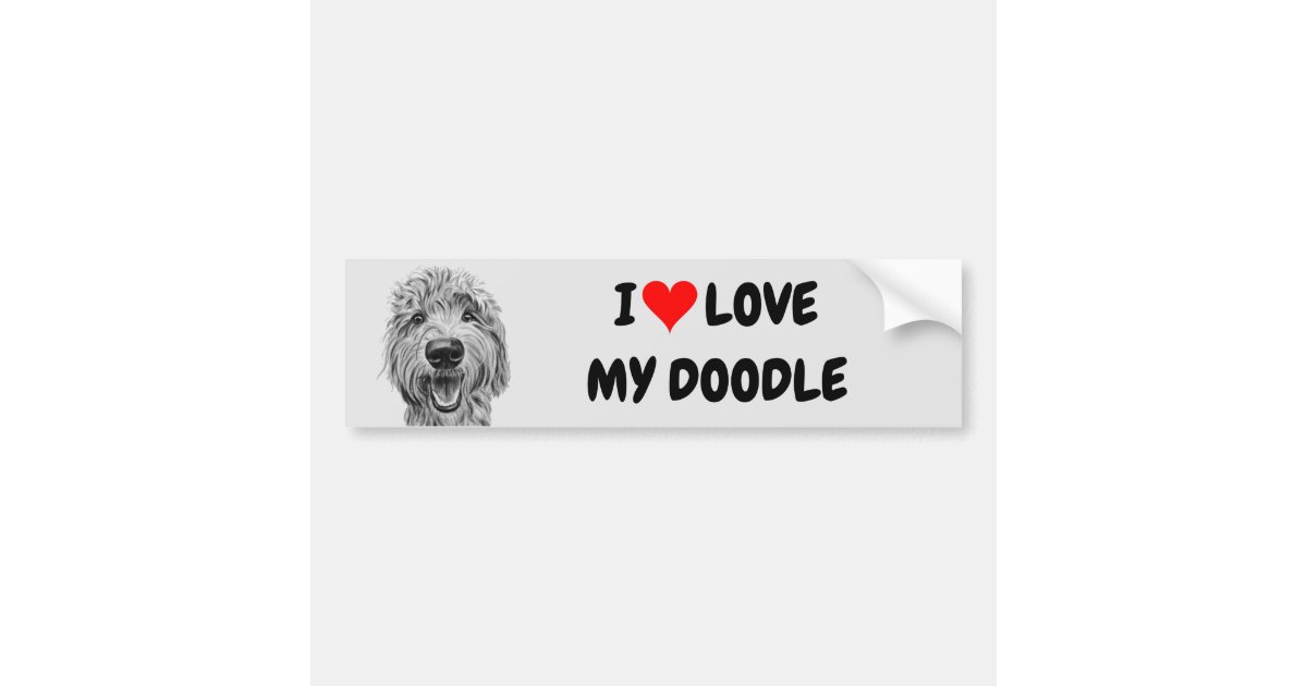 I love my Doodle Bumper Sticker | Zazzle