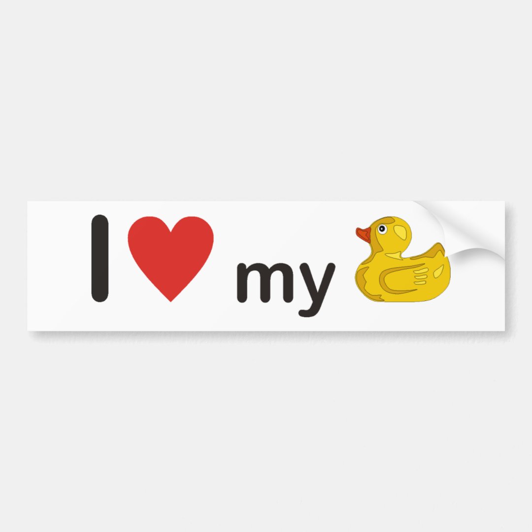 I love my duck bumper sticker | Zazzle