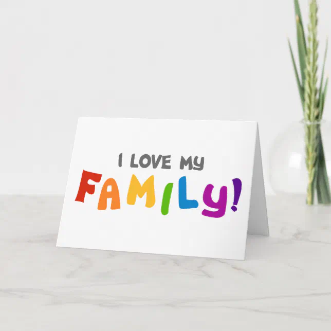 I Love My Family Card | Zazzle
