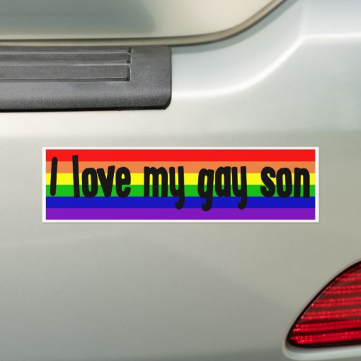 I Love My Gay Son Bumper Sticker | Zazzle